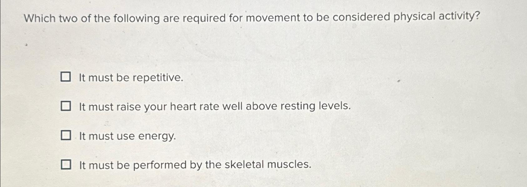 Solved Which two of the following are required for movement | Chegg.com