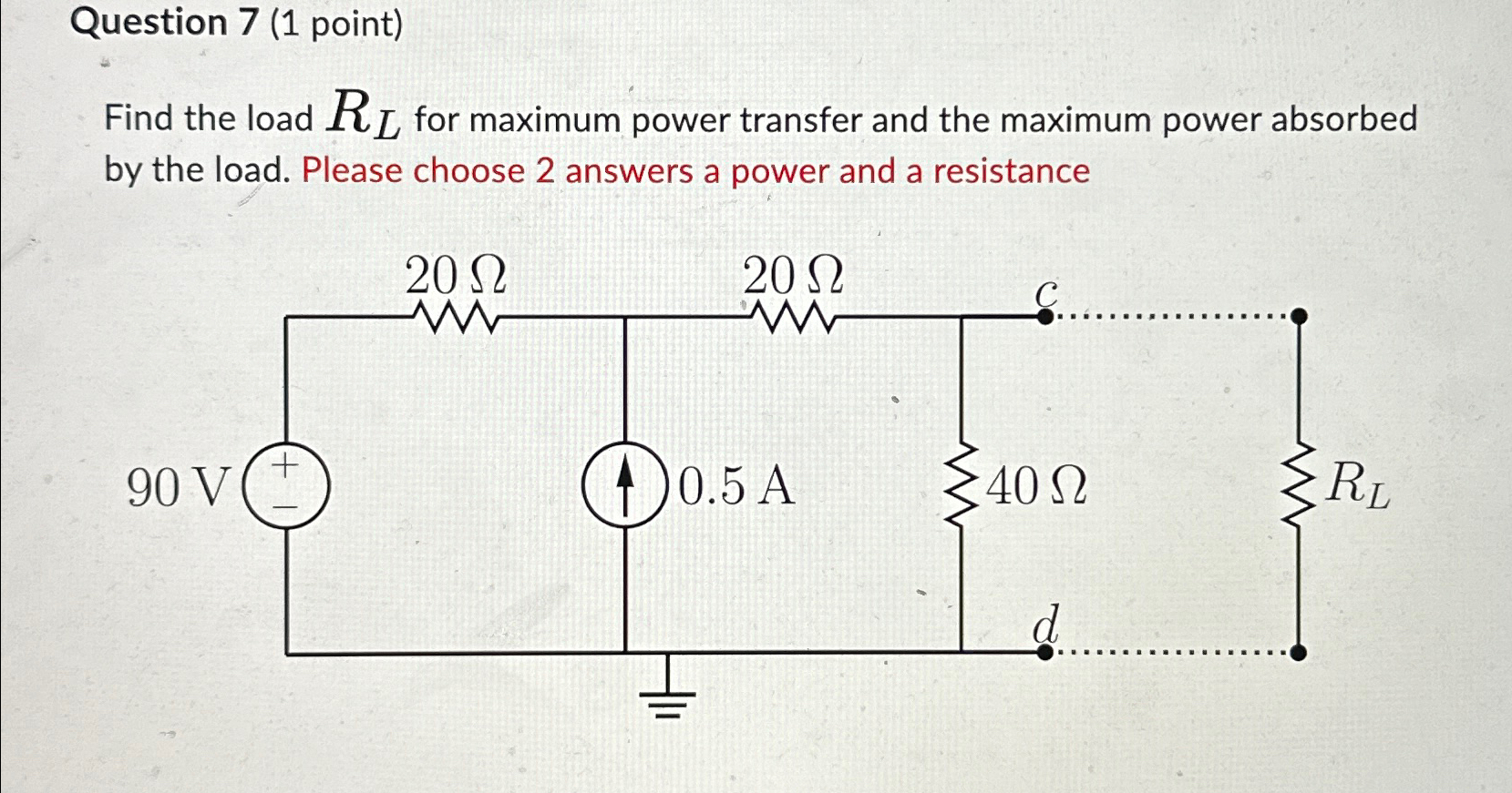 Solved Question 7 (1 ﻿point)Find the load RL ﻿for maximum | Chegg.com