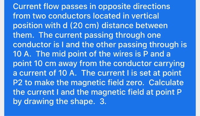 Solved Current flow passes in opposite directions from two | Chegg.com