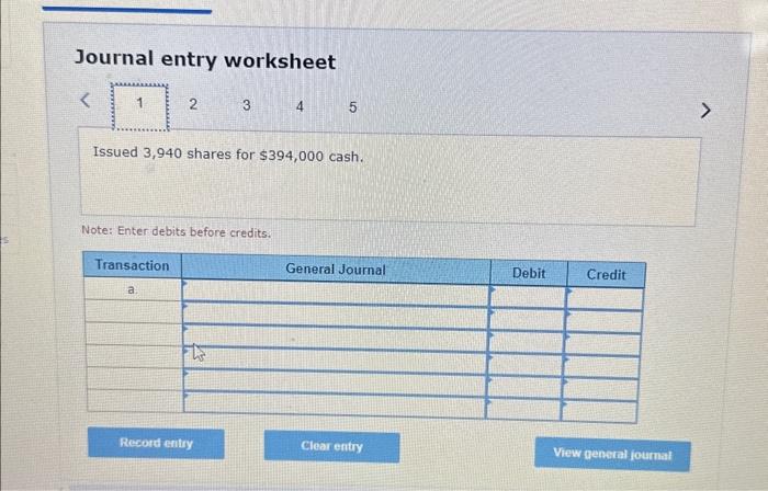 Solved Journal entry worksheet 5 Issued 3,940 shares for | Chegg.com