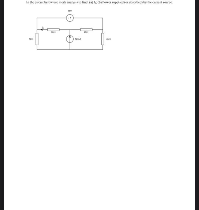 Solved In The Circuit Below Use Mesh Analysis To Find A