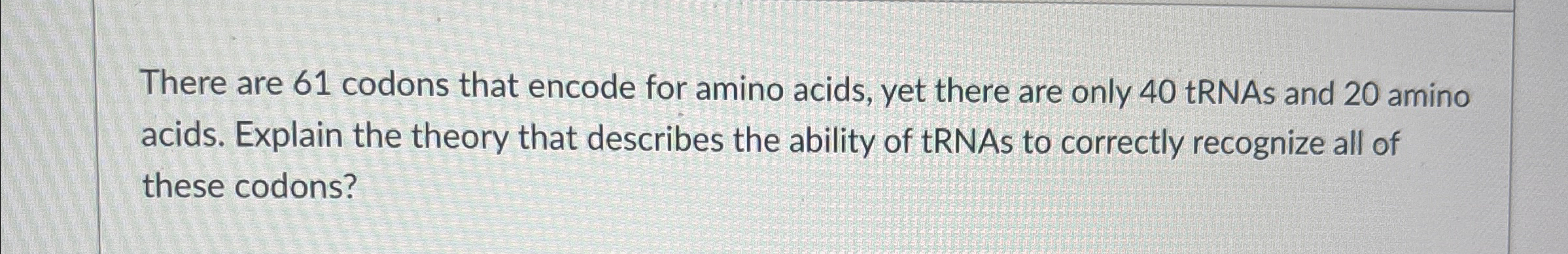 Solved There are 61 ﻿codons that encode for amino acids, yet | Chegg.com