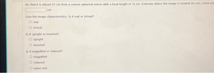 Solved An object is placed 45 cm from a convex spherical | Chegg.com