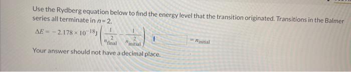 Solved A transition in the Balmer series for hydrogen has an | Chegg.com