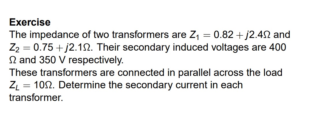 Solved ExerciseThe impedance of two transformers are | Chegg.com