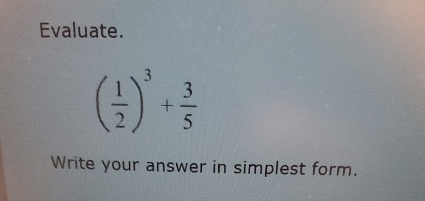 Solved Evaluate.(12)3+35Write your answer in simplest form. | Chegg.com