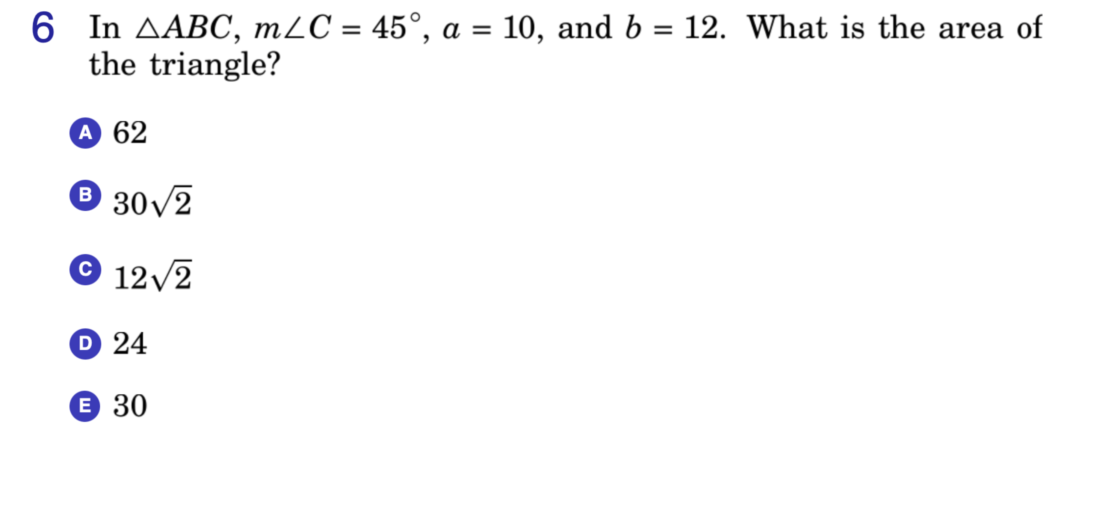 Solved 6 ﻿In ????ABC,m?C=45°,a=10, ﻿and b=12. ﻿What is the | Chegg.com