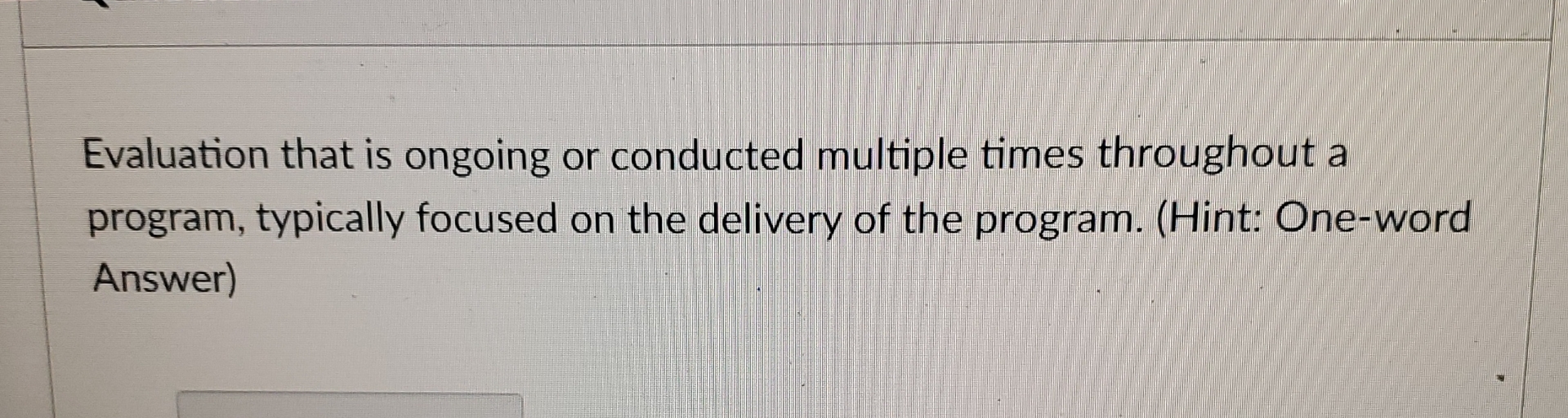 Solved Evaluation that is ongoing or conducted multiple | Chegg.com