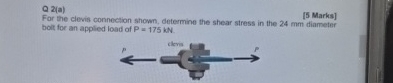 Solved Q 2(a)[5 ﻿Marks]For the clevis connection shown, | Chegg.com