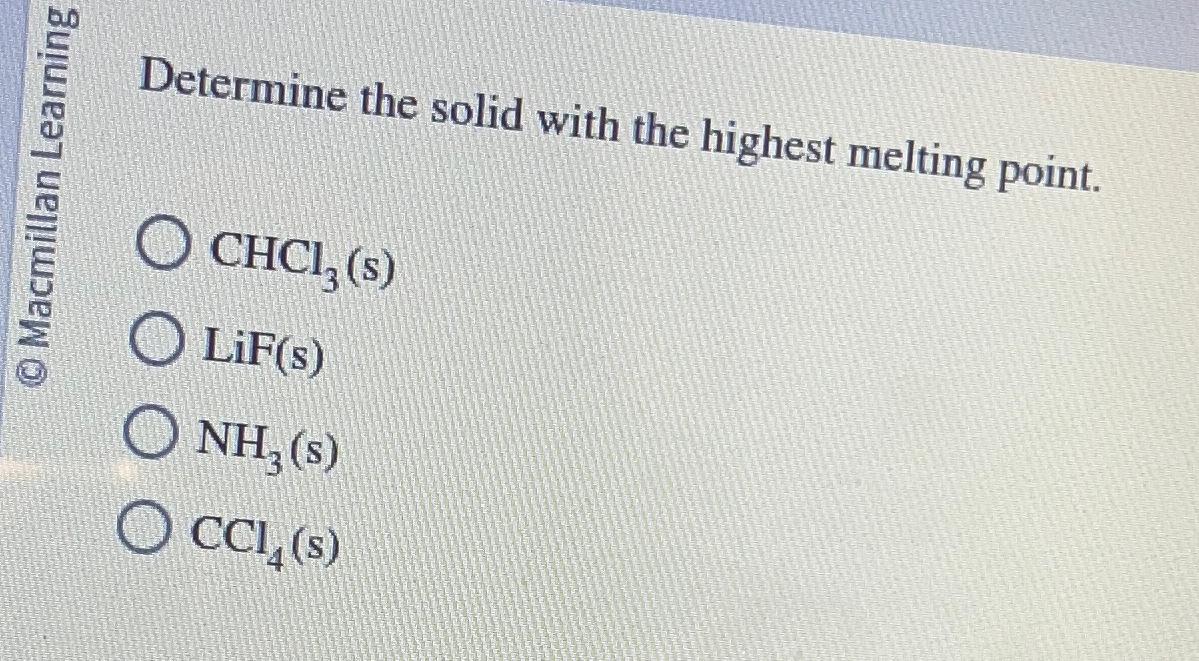Solved Determine the solid with the highest melting | Chegg.com
