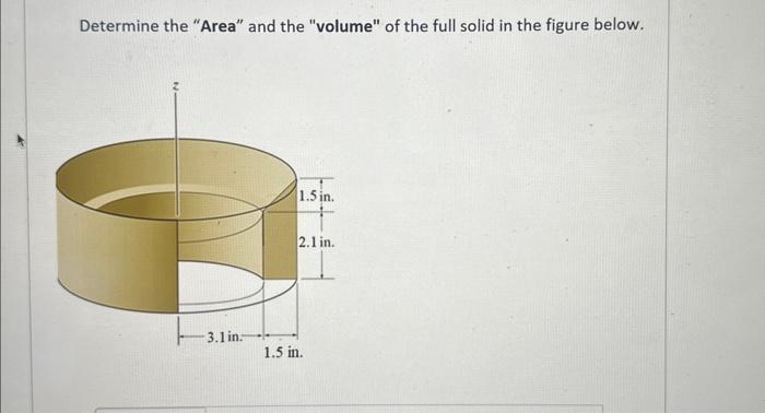 Solved Determine the "Area" and the "volume" of the full | Chegg.com