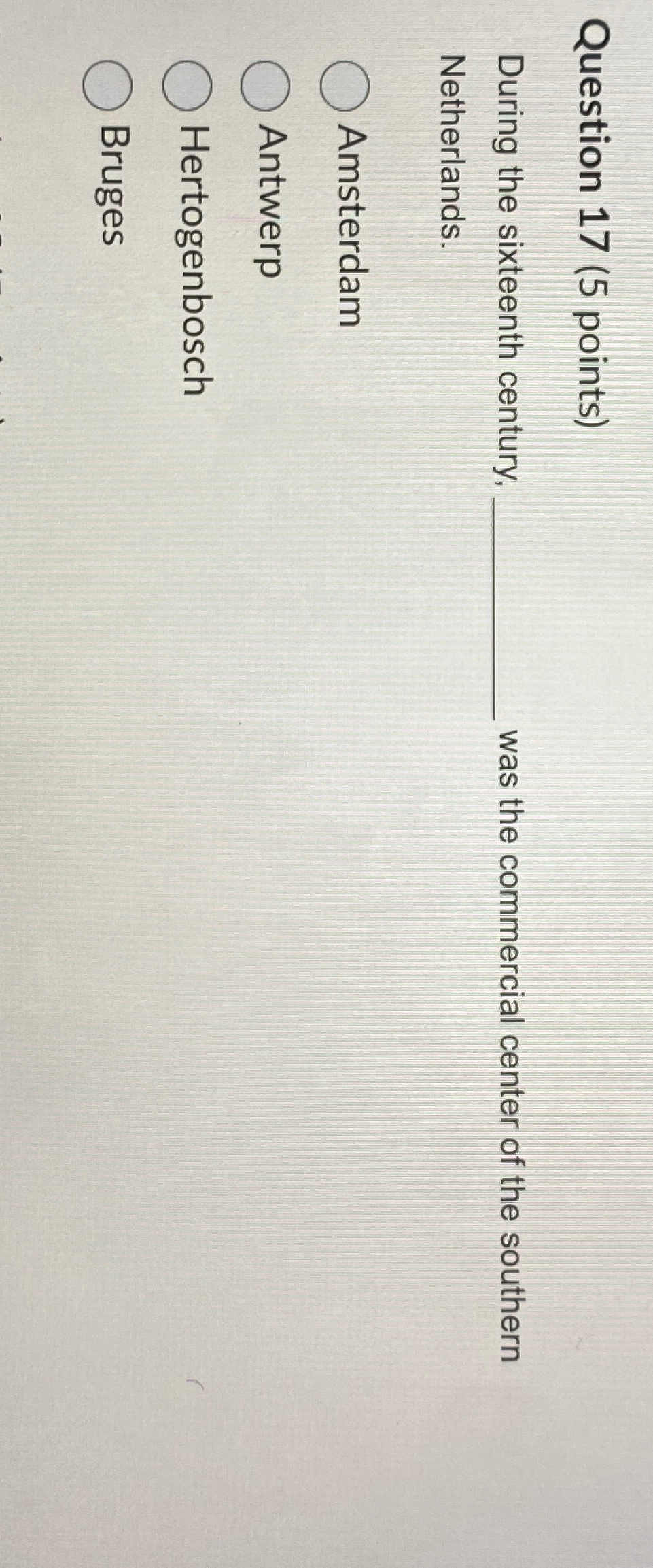 Solved Question 17 (5 ﻿points)During the sixteenth century, | Chegg.com