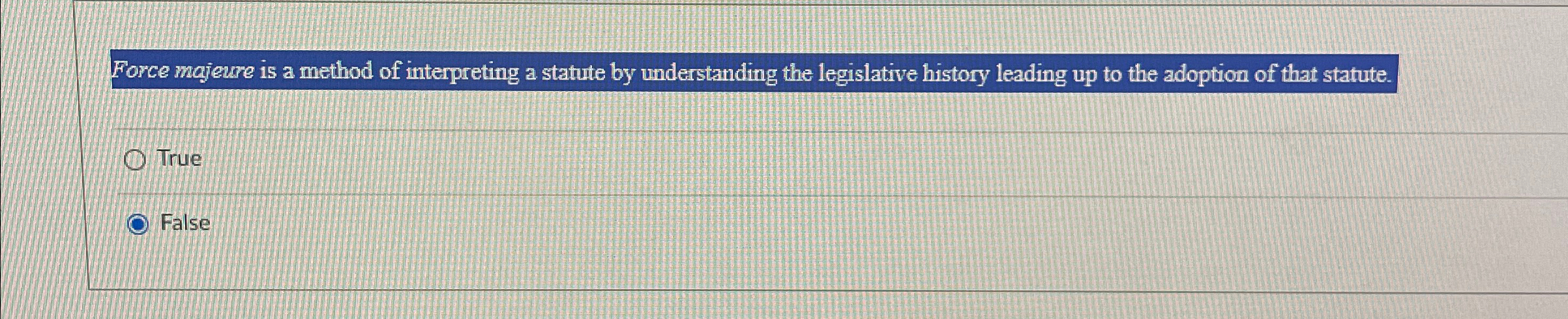 Solved Force majeure is a method of interpreting a statute | Chegg.com