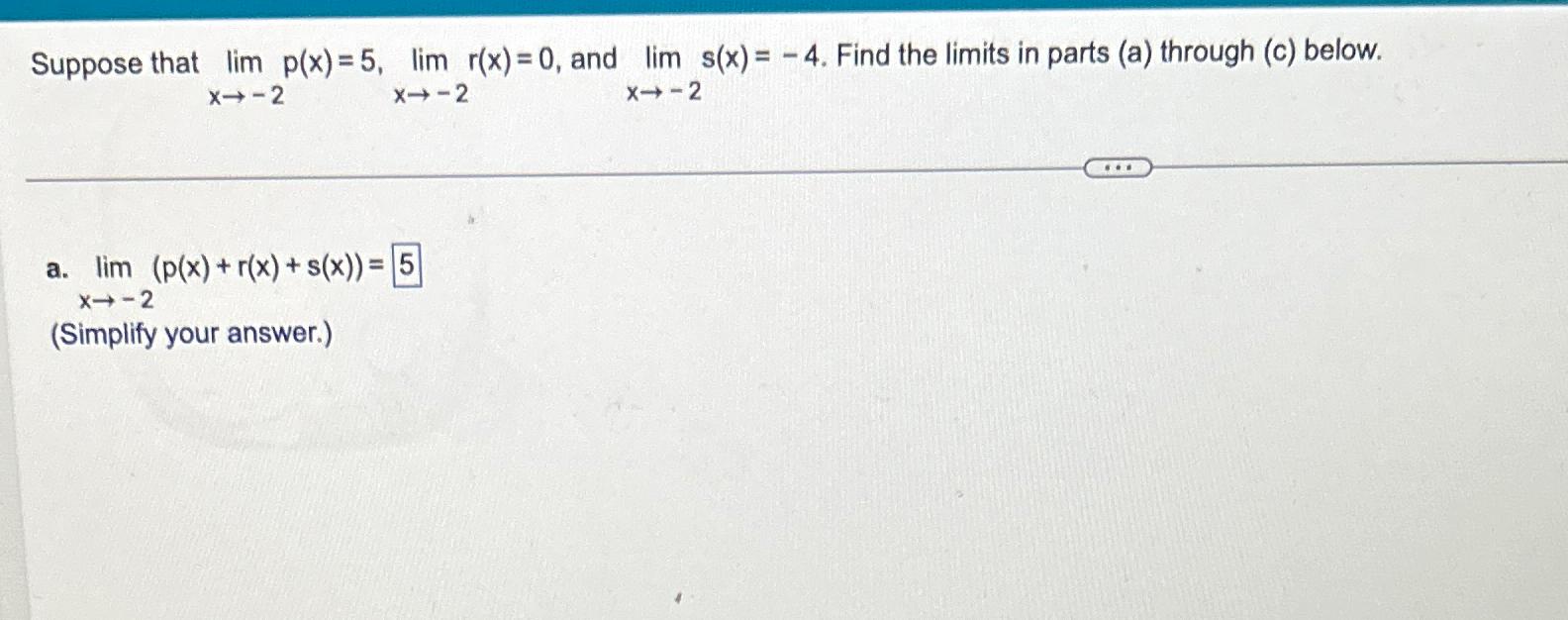 Solved Suppose that limx→-2p(x)=5,limx→-2r(x)=0, ﻿and | Chegg.com