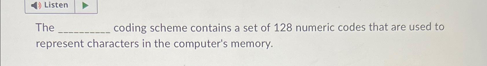 Solved ListenThe coding scheme contains a set of 128 | Chegg.com