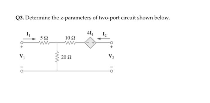 Solved Q3. Determine the z-parameters of two-port circuit | Chegg.com