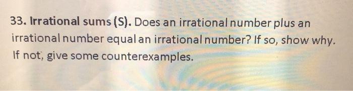 Solved 33. Irrational sums (S). Does an irrational number | Chegg.com
