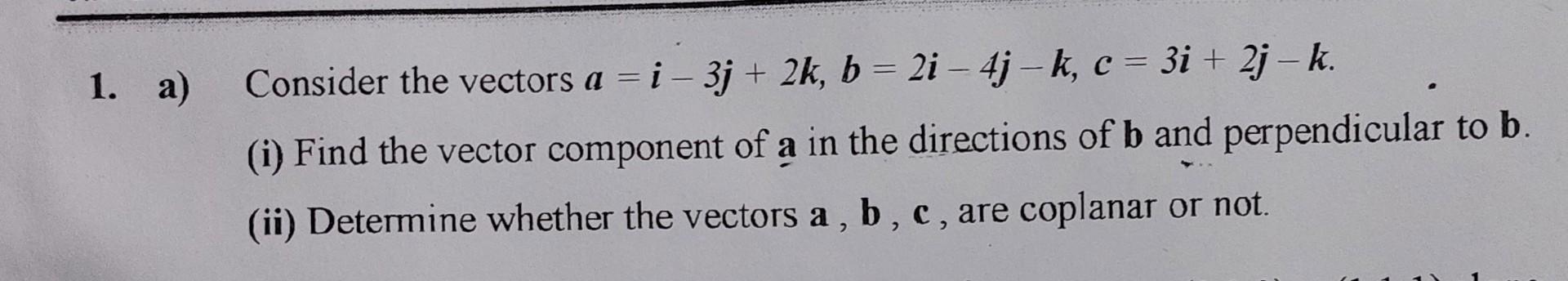 Solved 1. a) Consider the vectors | Chegg.com