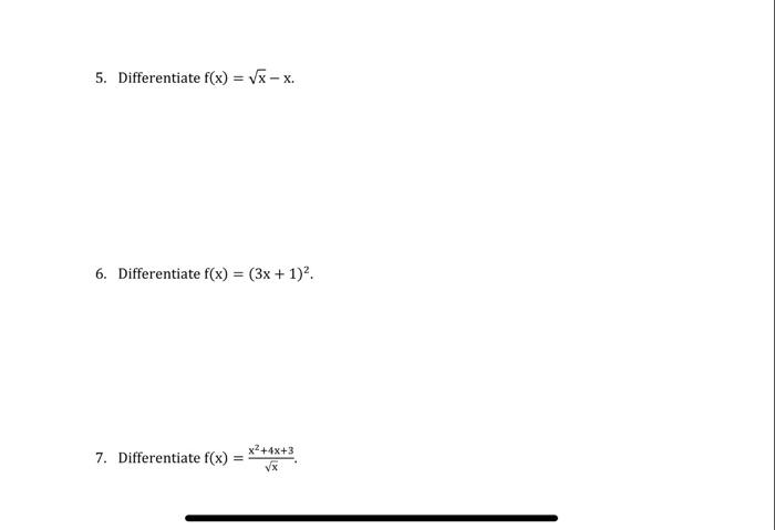 Solved 5. Differentiate f(x)=x−x. 6. Differentiate | Chegg.com