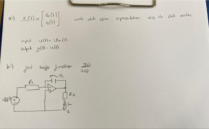 Solved a−)x(t)=[Vc(t)12(t)] Write stel inpt u(t)=lin(t) otpt | Chegg.com