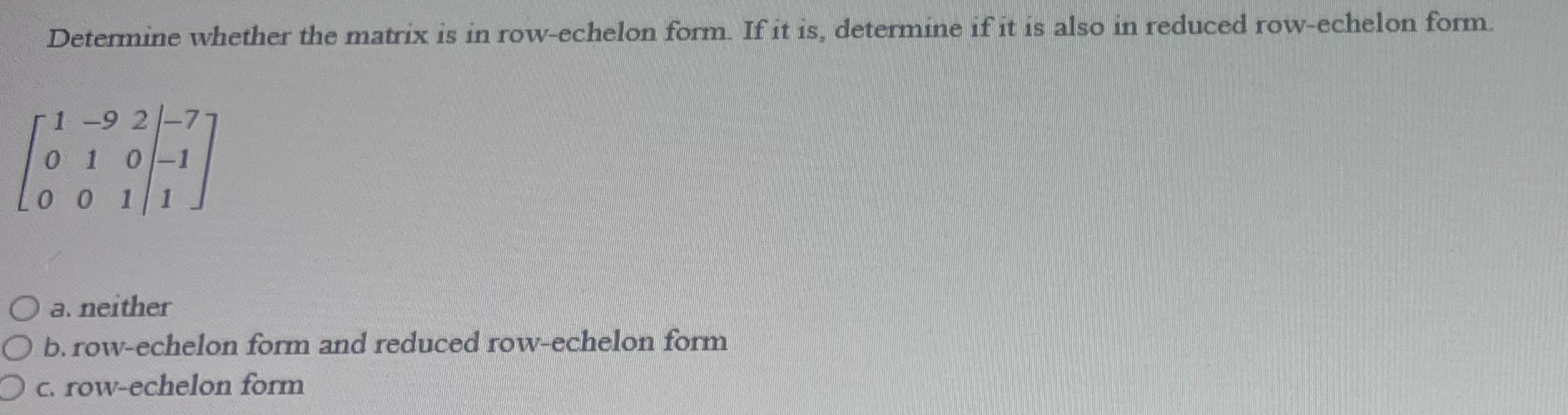Solved Determine whether the matrix is in row-echelon form. | Chegg.com