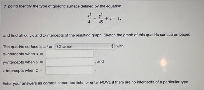 Solved (1 point) Identify the type of quadric surface | Chegg.com
