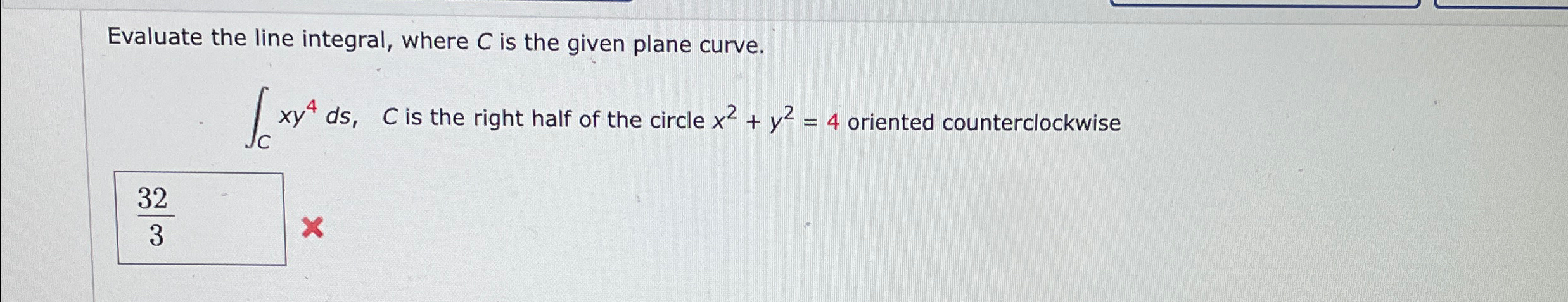 Solved Evaluate the line integral, where C ﻿is the given | Chegg.com