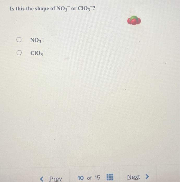 Solved Is this the shape of NO3−or ClO3−? NO3−ClO3− | Chegg.com