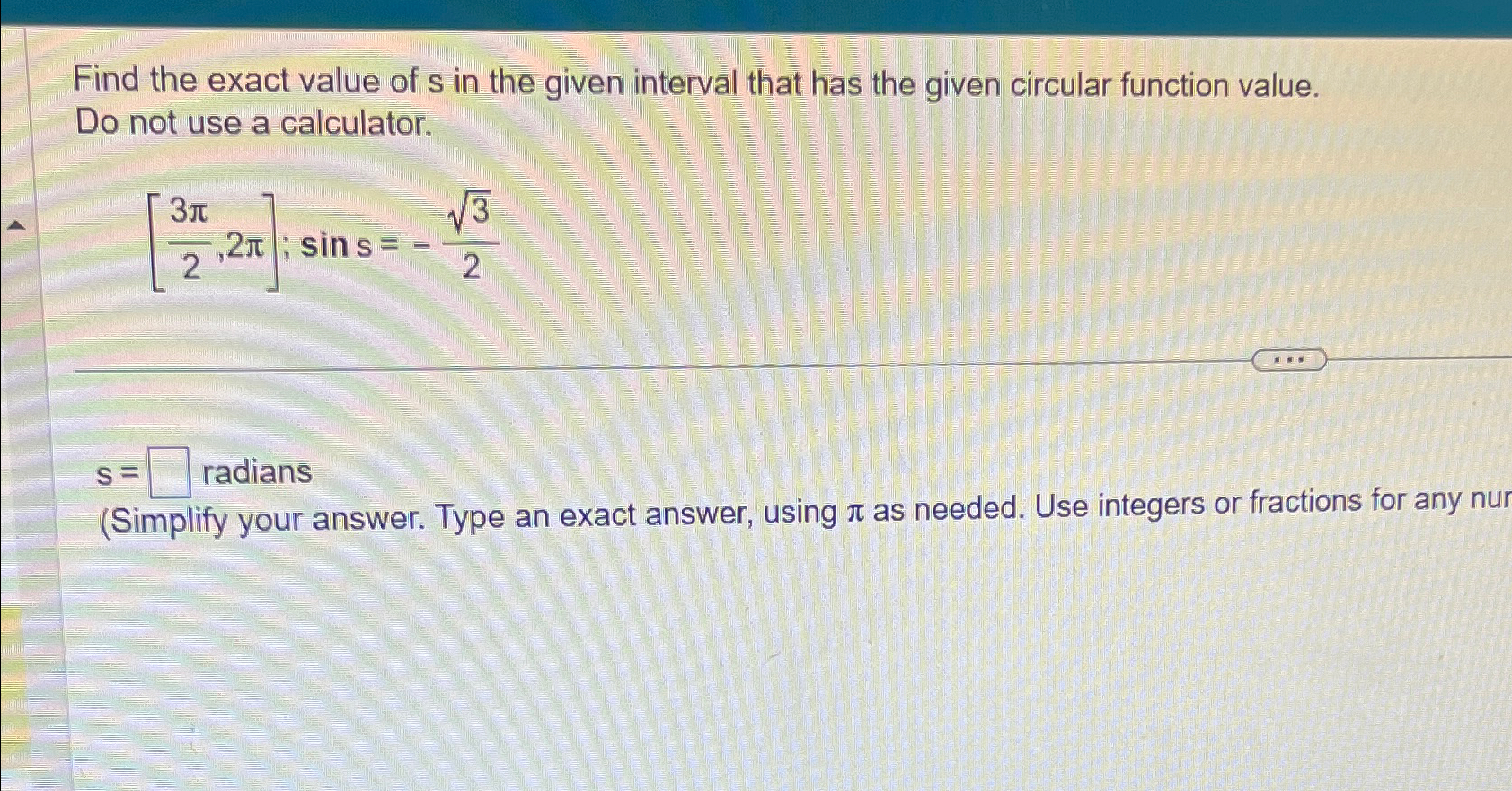 Solved Find the exact value of s ﻿in the given interval that | Chegg.com