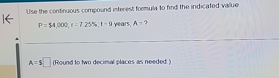 Solved Use the continuous compound interest formula to find | Chegg.com