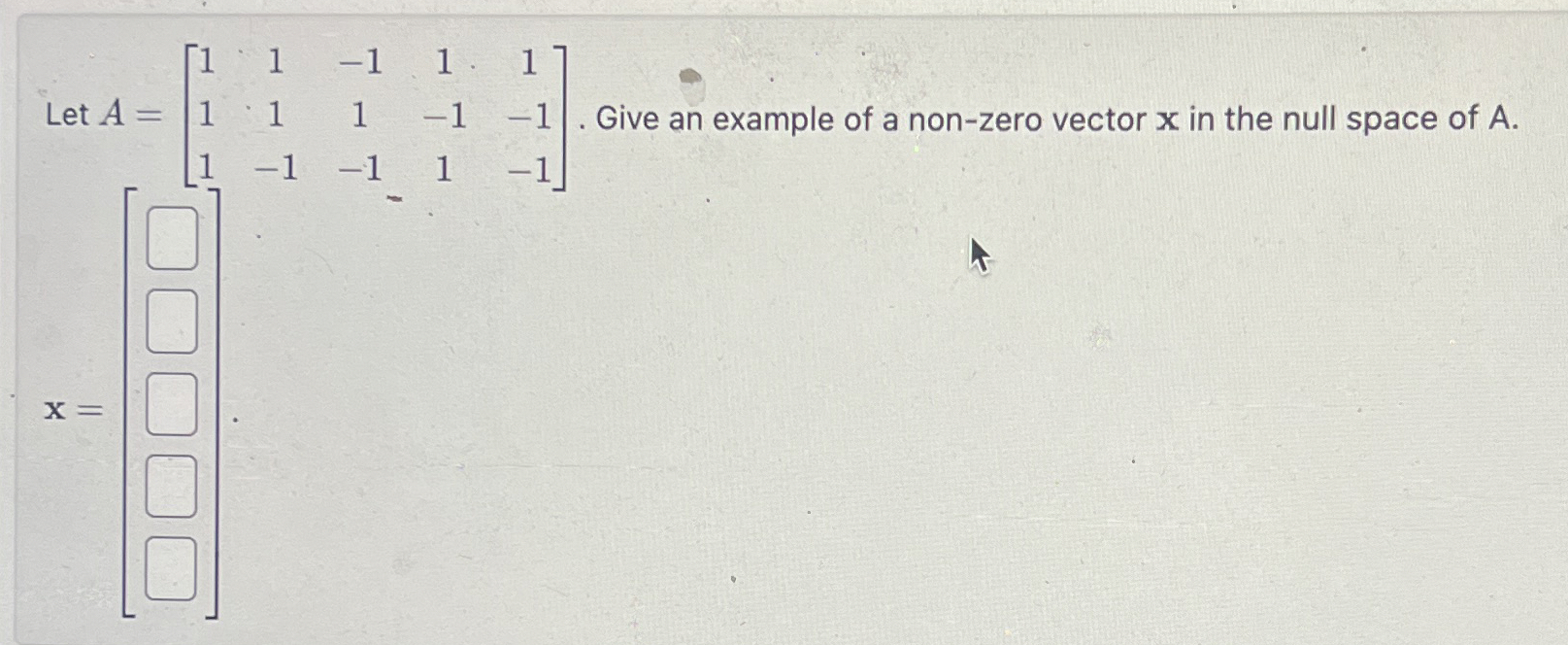 Solved Let A=[11-111111-1-11-1-11-1]. ﻿Give an example of a | Chegg.com
