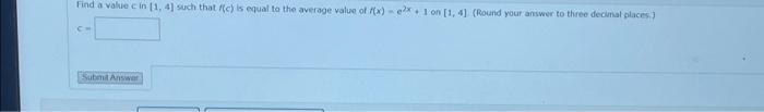 Solved Find a value c in [1, 4] such that f(c) is equal to | Chegg.com