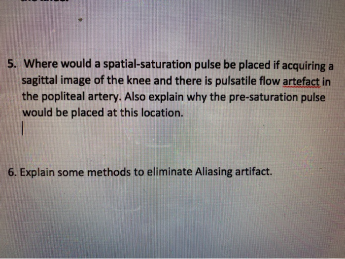 Solved 5. Where would a spatial-saturation pulse be placed | Chegg.com