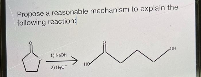 Solved Propose a reasonable mechanism to explain the | Chegg.com