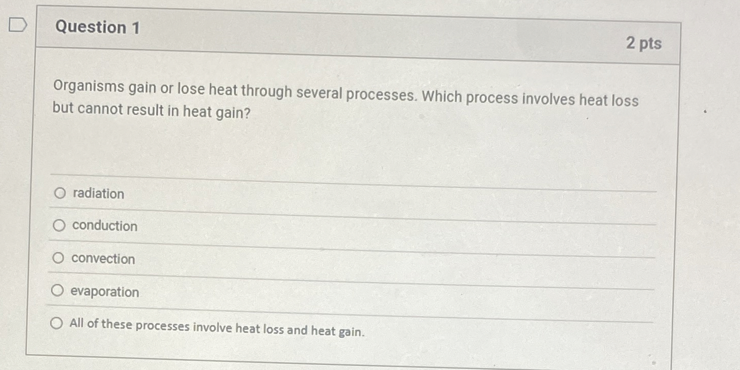 Solved Question 12 ﻿ptsOrganisms gain or lose heat through | Chegg.com
