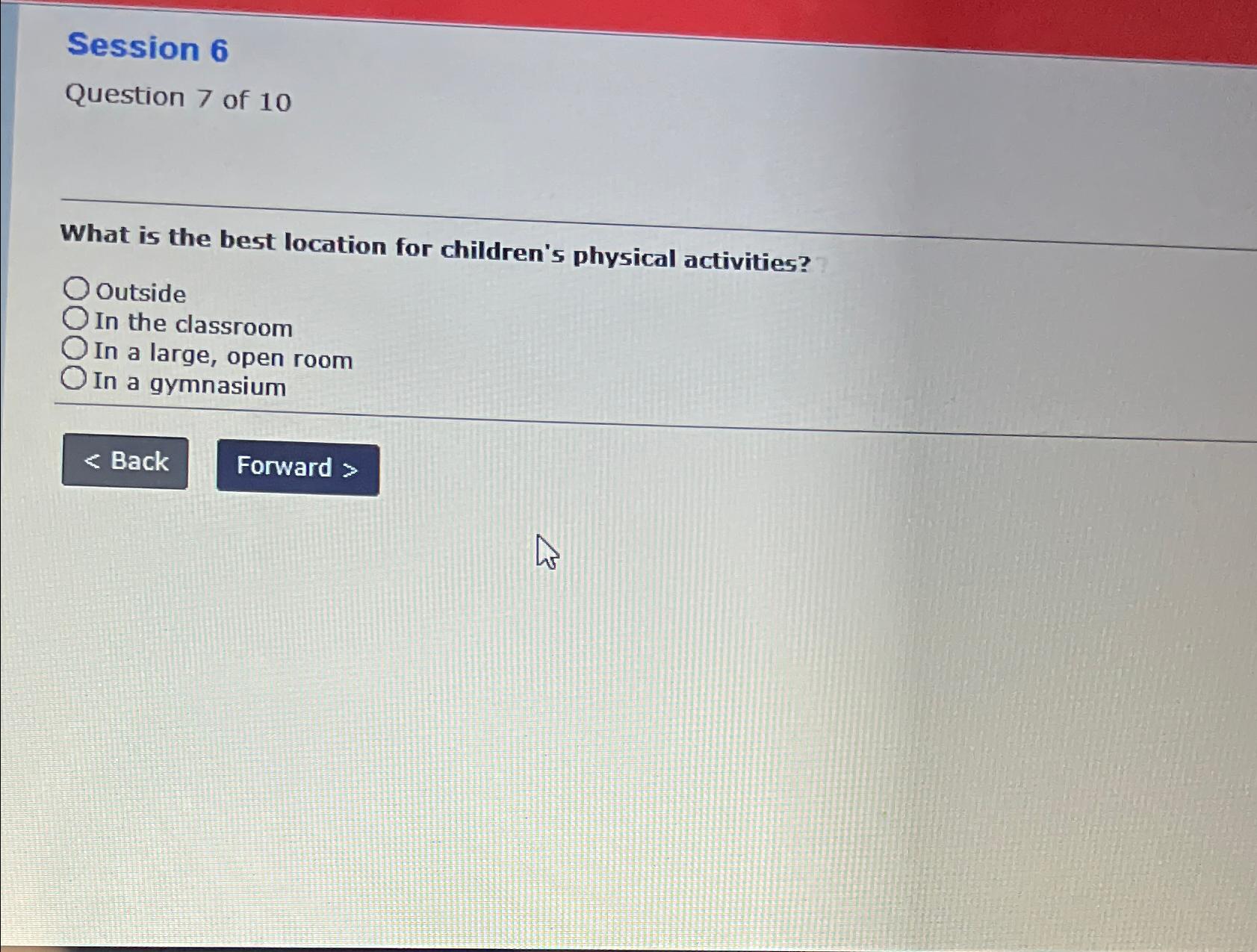 Solved Session 6Question 7 ﻿of 10What is the best location | Chegg.com