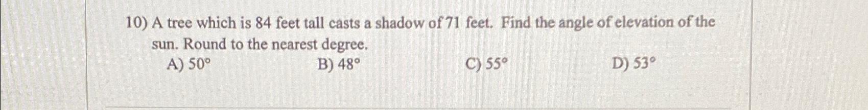 Solved A tree which is 84 ﻿feet tall casts a shadow of 71 | Chegg.com