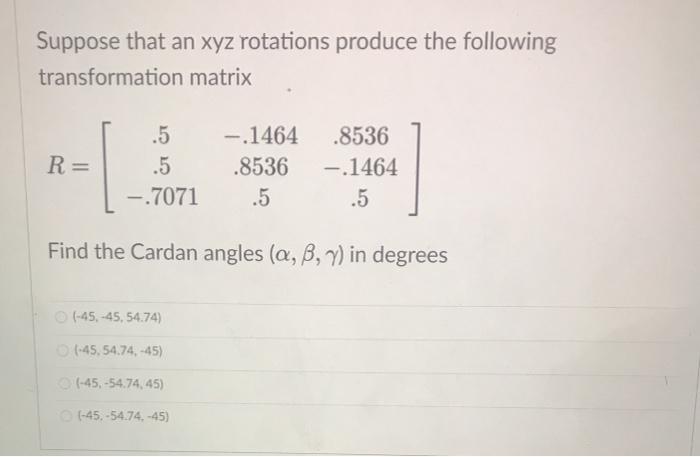 Solved Suppose that an xyz rotations produce the following | Chegg.com