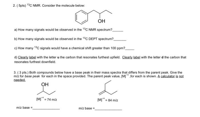 Solved 2. ( 5 pts) 13C NMR. Consider the molecule below: a) | Chegg.com