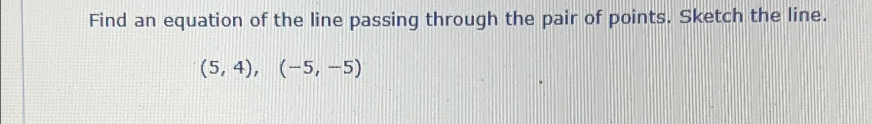 Solved Find An Equation Of The Line Passing Through The Pair