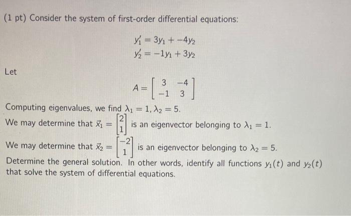 Solved (1 pt) Consider the system of first-order | Chegg.com