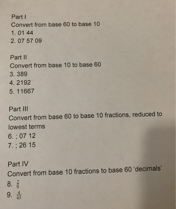 Solved Part I Convert from base 60 to base 10 1. 01 44 2. 07 | Chegg.com