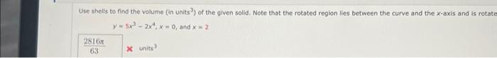 Solved Use shells to find the volume (in units 3 ) of the | Chegg.com