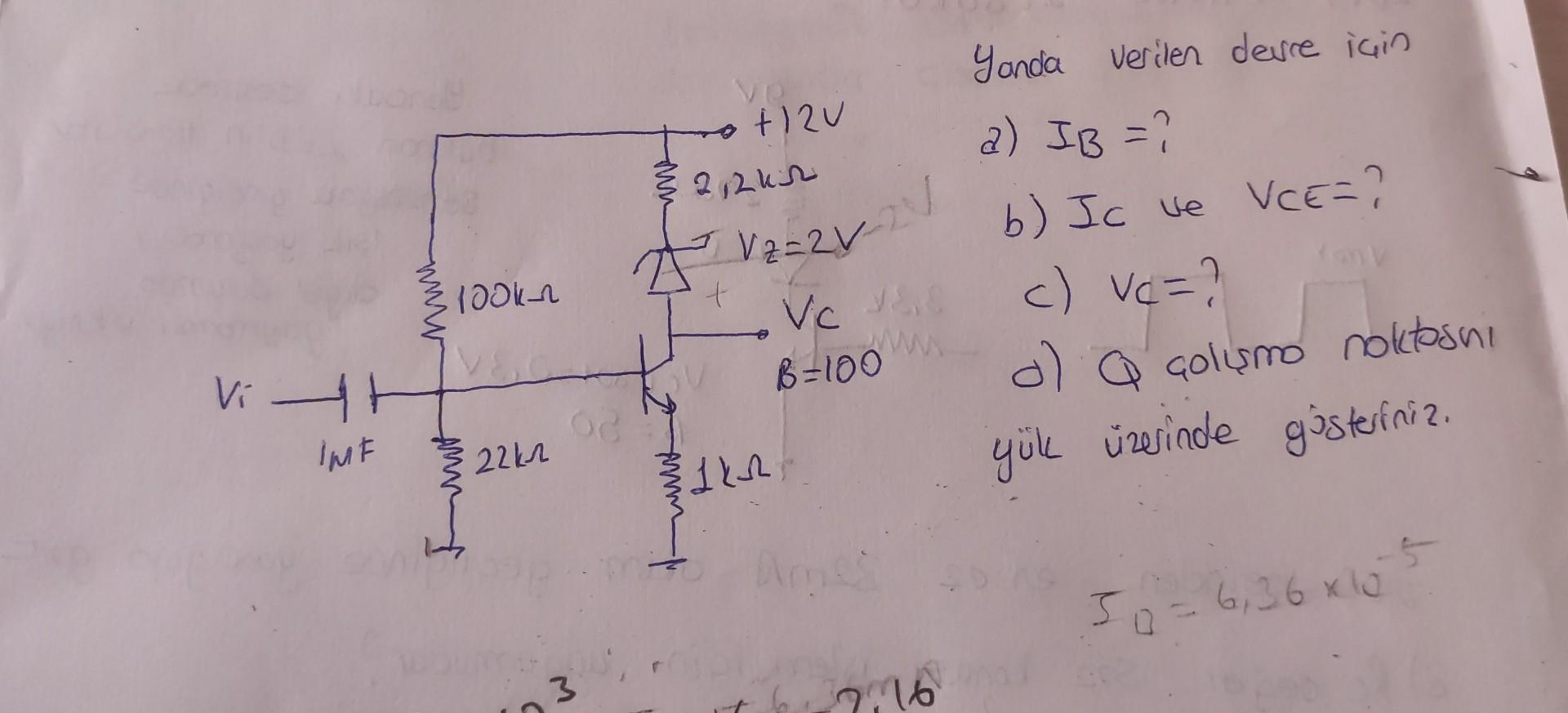 Solved Yanda verilen desre icin a) IB= ? b) Ic ve VCE= ? c) | Chegg.com