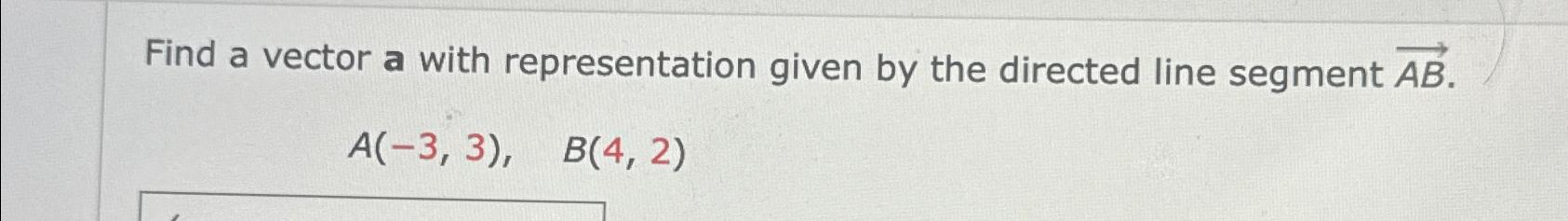 Solved Find a vector a with representation given by the | Chegg.com