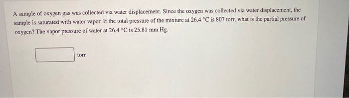 Solved A sample of oxygen gas was collected via water | Chegg.com