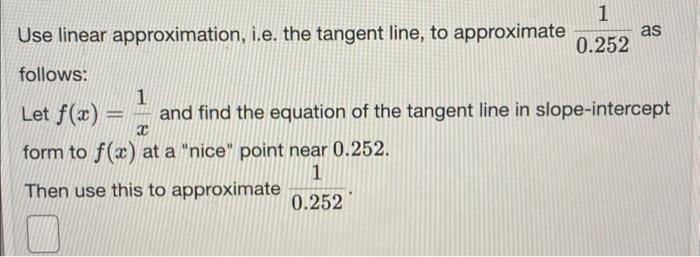 Solved Use linear approximation, i.e. the tangent line, to | Chegg.com