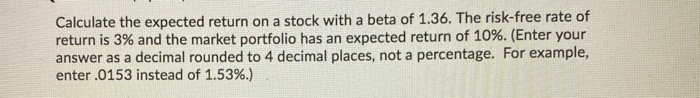 Solved Calculate the expected return ona stock with a beta | Chegg.com