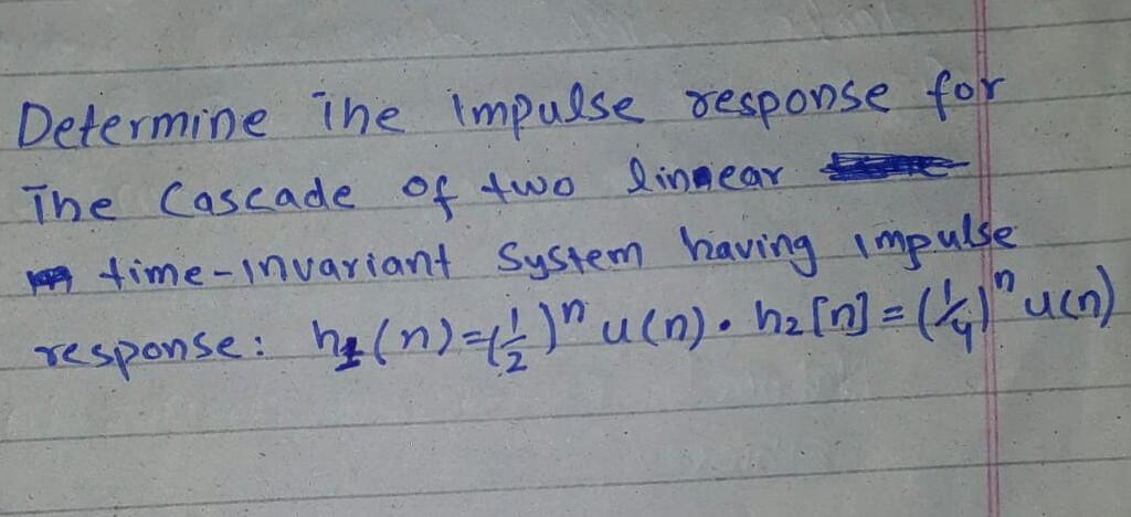 Solved Determine the impulse response for The Cascade of two | Chegg.com