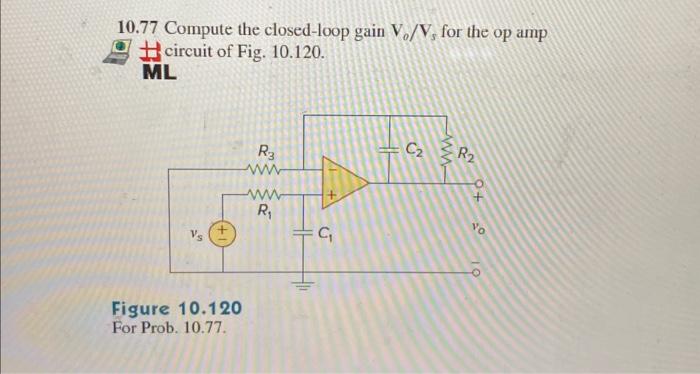 Solved 10.77 Compute the closed-loop gain Vo/Vs for the op | Chegg.com